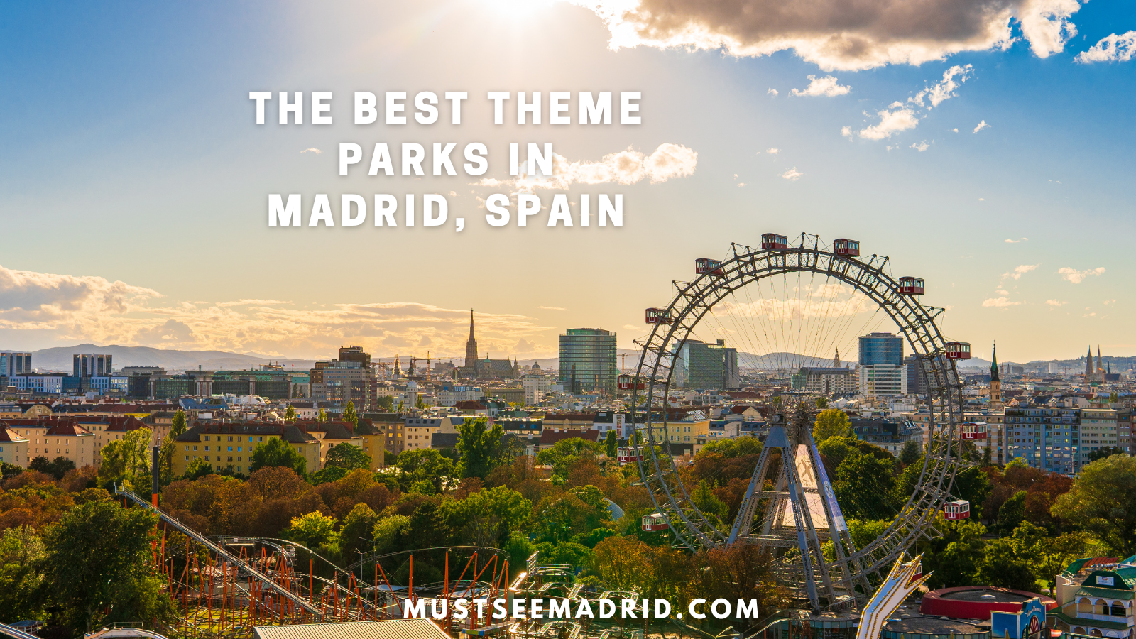 The Best Amusement parks, Theme Parks and Fun Fairs In Madrid, Spain ...