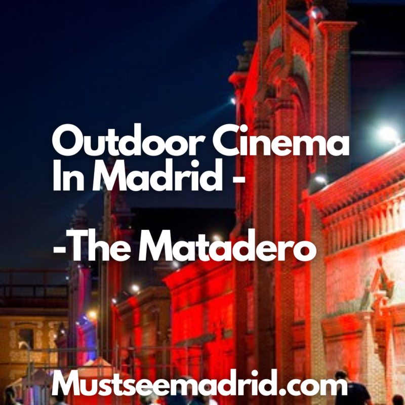 Best Guide to The Matadero Outdoor Cinema 2023 – Must See Madrid